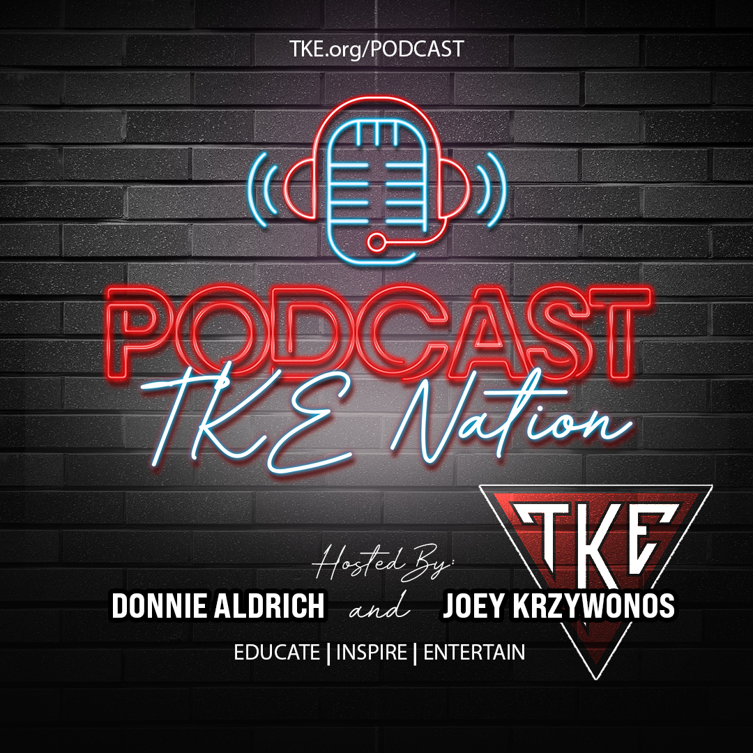 The TKE Nation Podcast | S3: E1 - ft. Donnie & Joey | TKE.org
